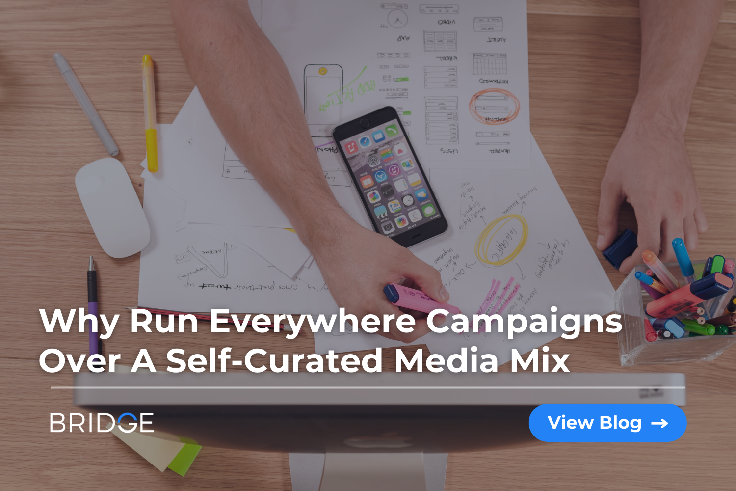 Why Run Everywhere Campaigns Over A Self-Curated Media Mix